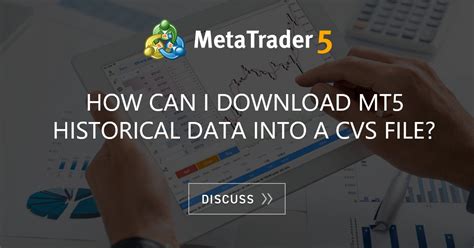 how can i download mt5 historical data into a cvs file mt5 expert advisors and automated