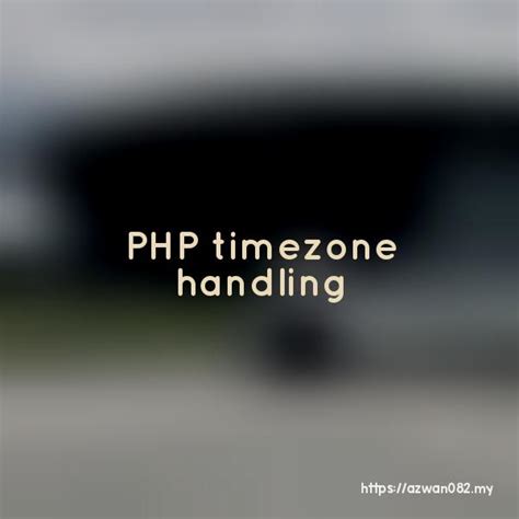 Php Timezone Handling