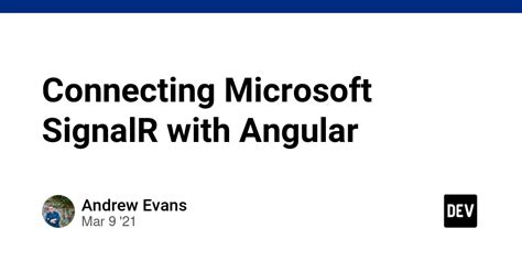 Connecting Microsoft SignalR With Angular DEV Community