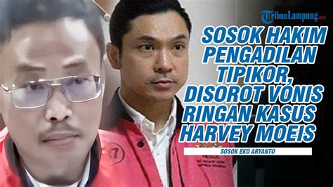Sosok Hakim Eko Aryanto Yang Ringankan Hukuman Harvey Moeis Rumah