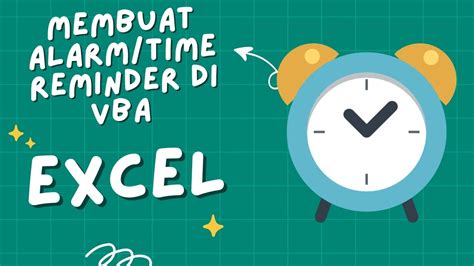tutorial membuat alarm time reminder di vba excel youtube