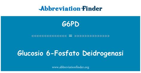 G6pd Stands For Glucosio 6 Fosfato Deidrogenasi Abbreviation Finder
