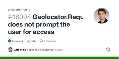 Geolocatorrequestaccessasync Does Not Prompt The User For Access · Unoplatform Uno · Discussion