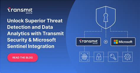 Unlock Superior Threat Detection And Data Analytics With Transmit Security And Microsoft Sentinel