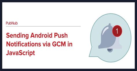 Sending Android Push Notifications Via Gcm In Js Pubnub