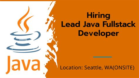 lead java fullstack developer location seattle wa onsite