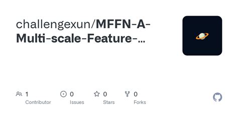 Github Challengexunmffn A Multi Scale Feature Fusion Network For