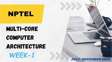 Multi Core Computer Architecture Nptel Week1 Assignment Answers July