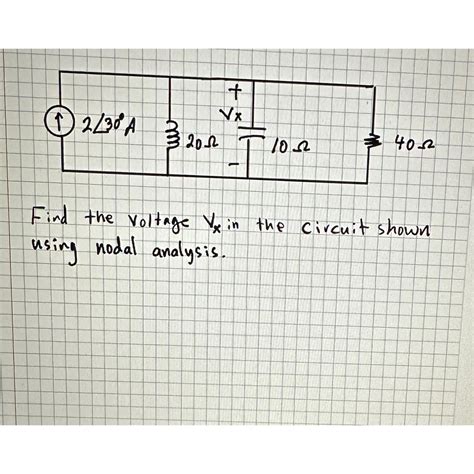 Solved Find The Voltage Vx In The Circuit Shown Using Nodal Chegg
