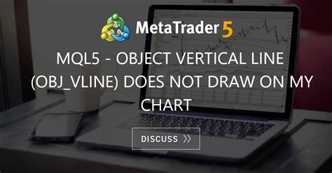 MQL5 Object Vertical Line OBJ VLINE Does Not Draw On My Chart