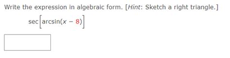 solved write the expression in algebraic form [hint sketch