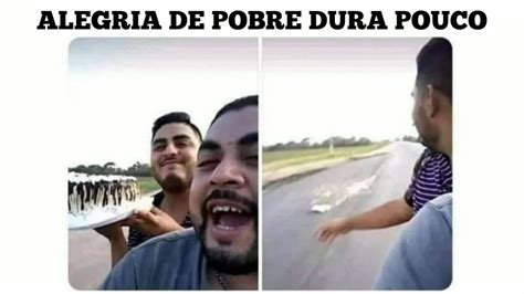 Melhores Memes Em Imagens Alegria De Pobre Dura Pouco 🥲 Youtube