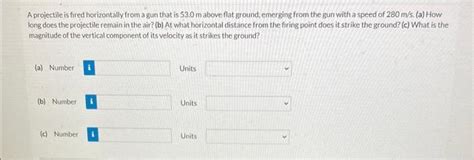 Solved A Projectile Is Fired Horizontally From A Gun That Is Chegg Com