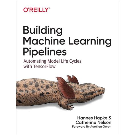 Jual Building Machine Learning Pipelines Automating Model Life Cycles
