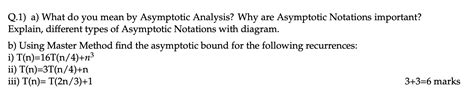 Solved Q A What Do You Mean By Asymptotic Analysis Why Chegg Com