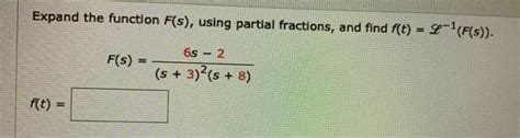 solved expand the function f s using partial fractions