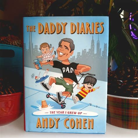 The Daddy Diaries By Andy Cohen