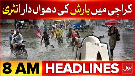 Monsoon Rain Entry In Karachi Headlines At 8 Am Weather Latest News