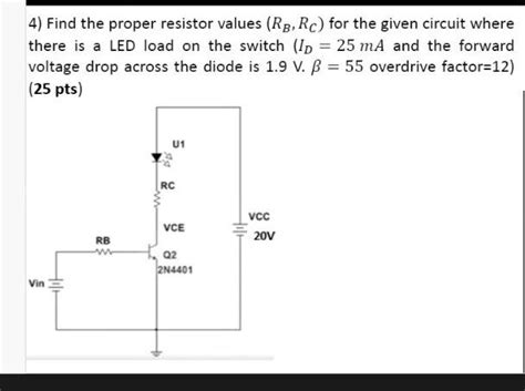 4 Find The Proper Resistor Values RB RC For The Given Circuit Where There Is A LED Load On