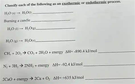 classify each of the following as an exothermic or endothermic process