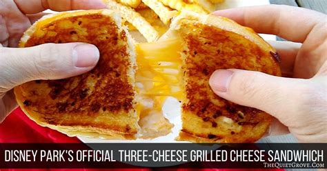 Disney Parks Official Three Cheese Grilled Cheese Sandwich ⋆ The Quiet