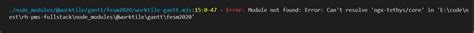 Cant Resolve Ngx Tethys Core In V15 1 0 · Issue 372 · Worktile Ngx Gantt · Github