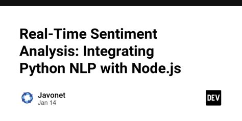 Real Time Sentiment Analysis Integrating Python Nlp With Node Js Dev Community