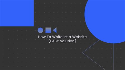 How To Whitelist A Website EASY Solution WatchTowerHQ