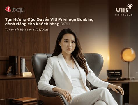 Doji X Vib NÂng TẦm ĐẶc QuyỀn KhẲng ĐỊnh VỊ ThẾ Tinh Hoa Doji Group
