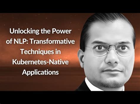 Free Video Unlocking The Power Of Nlp Techniques In Kubernetes Native Applications From