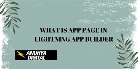 Anuhya Digital On Linkedin What Is App Page In Lightning App Builder