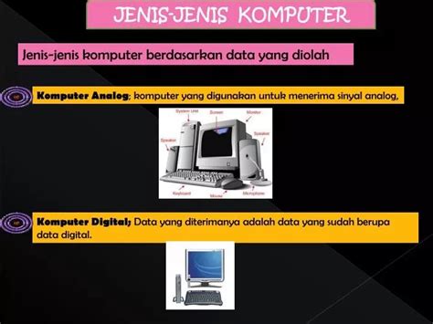 Jenis Jenis Komputer Berdasarkan Data Yang Diolah