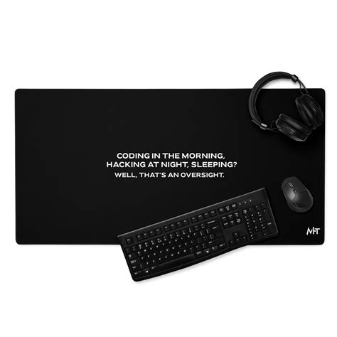 coding in the morning hacking at night v2 desk mat myhackertech