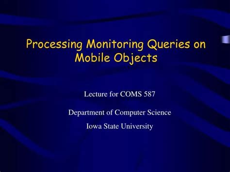 Ppt Processing Monitoring Queries On Mobile Objects Powerpoint