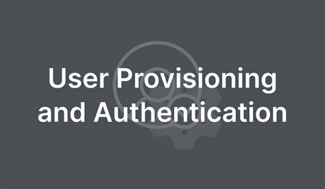 User Provisioning And Authentication C