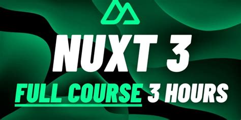 Learn Nuxt 3 — Full Course For Beginners 3 Hours 2023 Rdevto