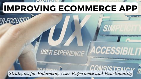 Improving Ecommerce App Strategies For Enhancing User Experience And Functionality Subscribed Fyi