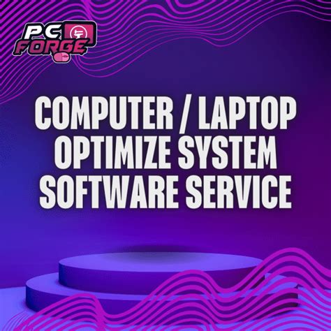 Computer Laptop Optimize System Software Service Pcforge Computer