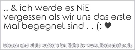 Ich Werde Es Nie Vergessen Als Wir Uns Das Erste Mal Begegnet Sind