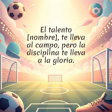 Frases De Fútbol Motivadoras Para Dedicar 40 Frases Inspiradoras