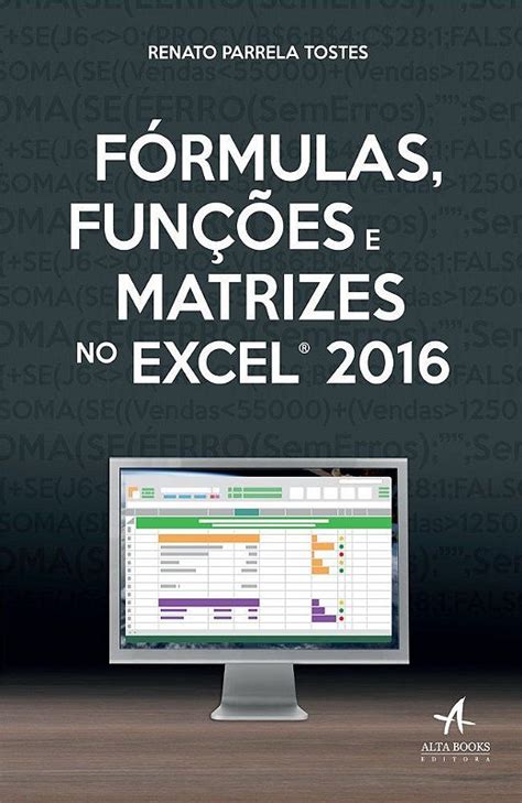 Fórmulas Funções E Matrizes No Excel 2016 Livraria Internacional Sbs
