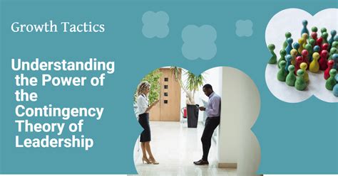 The Power Of The Contingency Theory Of Leadership