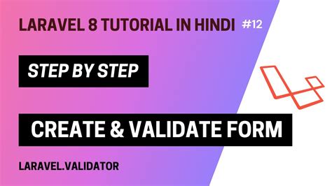 Laravel 8 Tutorial In Hindi Create And Validate Form Validator Class Part 12 🔥 2023 Youtube