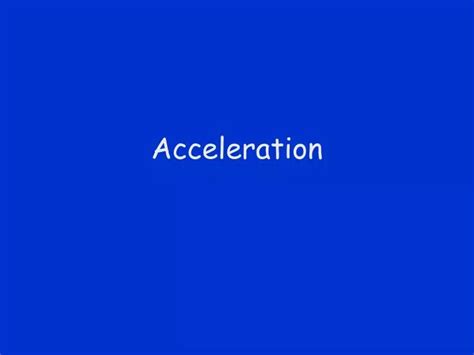 PPT Acceleration PowerPoint Presentation Free Download ID