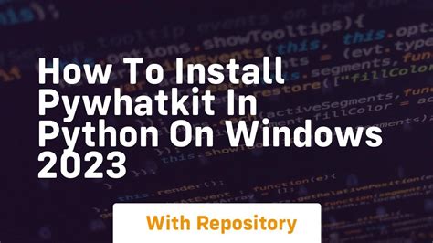 How To Install Pywhatkit In Python On Windows 2023 Youtube