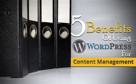 5 Benefits Of Using Wordpress For Content Management Digital Marketing Blog Smartsites