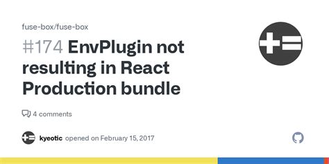 Envplugin Not Resulting In React Production Bundle Issue Fuse Box Fuse Box Github
