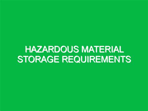 Hazardous Material Storage Requirements Safety Notes