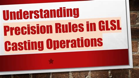 Understanding Precision Rules In Glsl Casting Operations Youtube