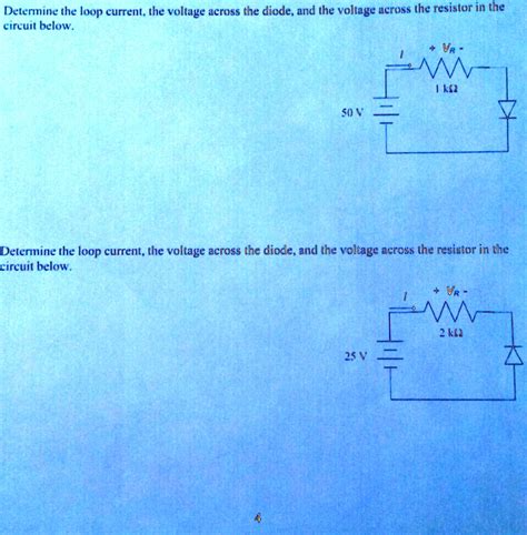 Determine The Loop Current The Voltage Across The Diode And The Voltage